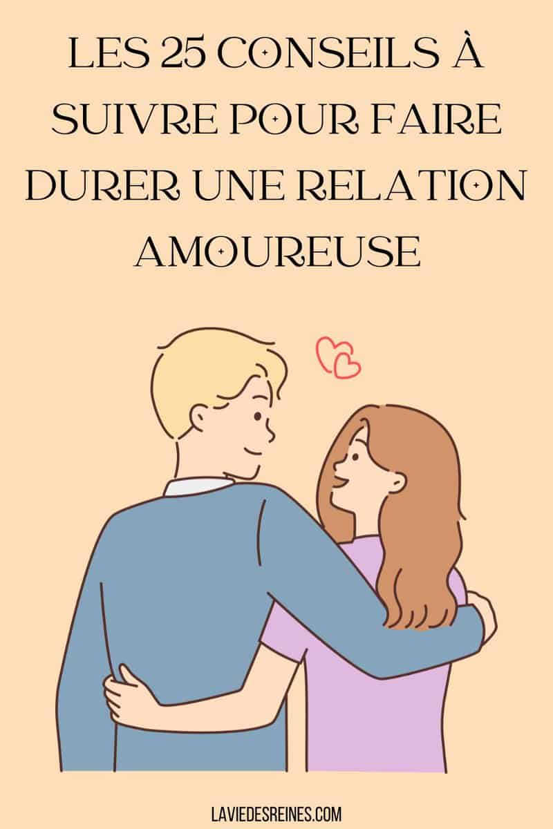 Les 25 conseils à suivre pour faire durer une relation amoureuse