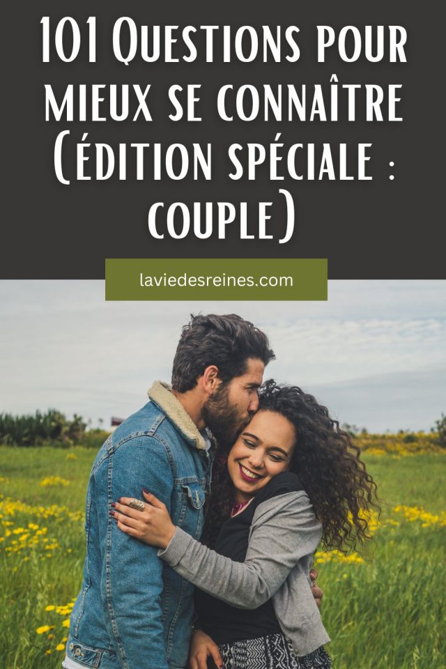 101 Questions pour mieux se connaître (édition spéciale : couple)