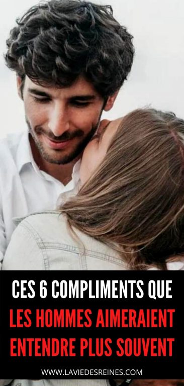 Ces 6 Compliments que les hommes aimeraient entendre plus souvent
