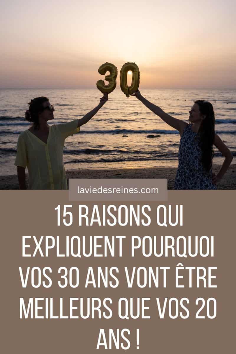15 Raisons qui expliquent pourquoi vos 30 Ans vont être meilleurs que ...