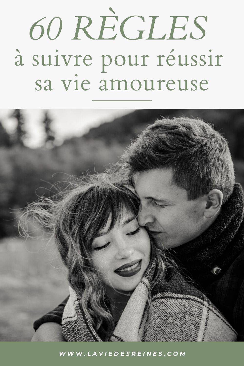 60 Règles à suivre pour réussir sa vie amoureuse