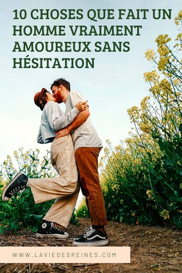 10 Choses que fait un homme vraiment amoureux sans hésitation