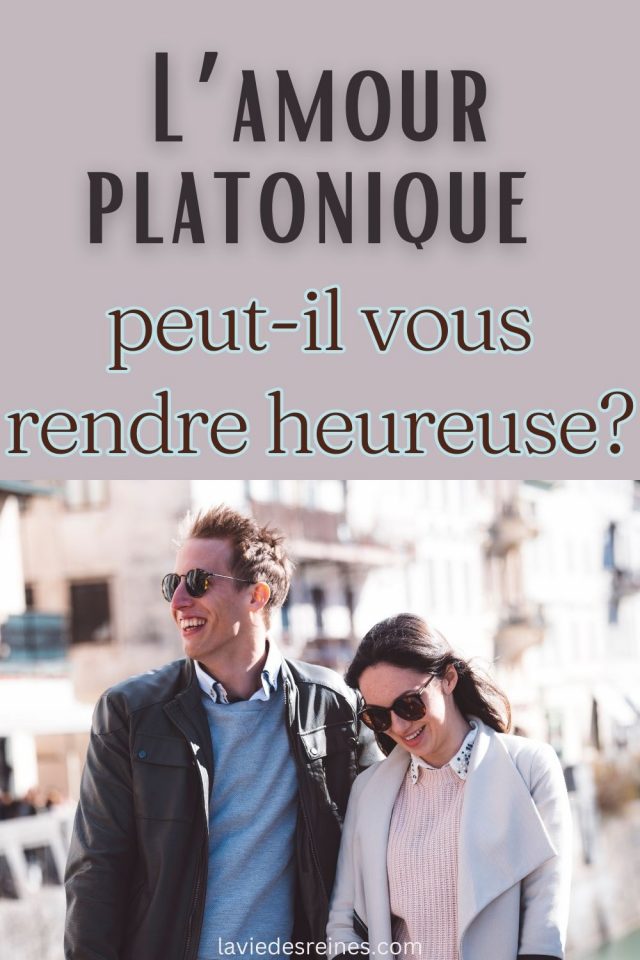 L'amour platonique peut-il vous rendre heureuse