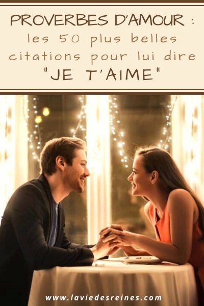 Proverbes Damour Les 101 Plus Belles Citations Pour Lui Dire Je Taime