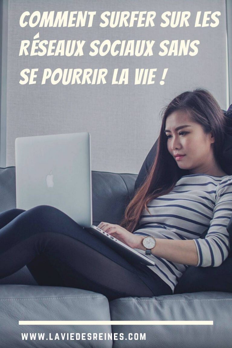Comment surfer sur les réseaux sociaux sans se pourrir la vie