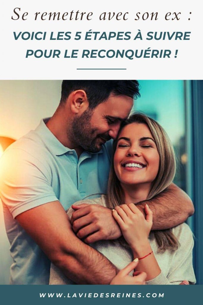 Se remettre avec son ex : voici Les 5 étapes à suivre pour le reconquérir