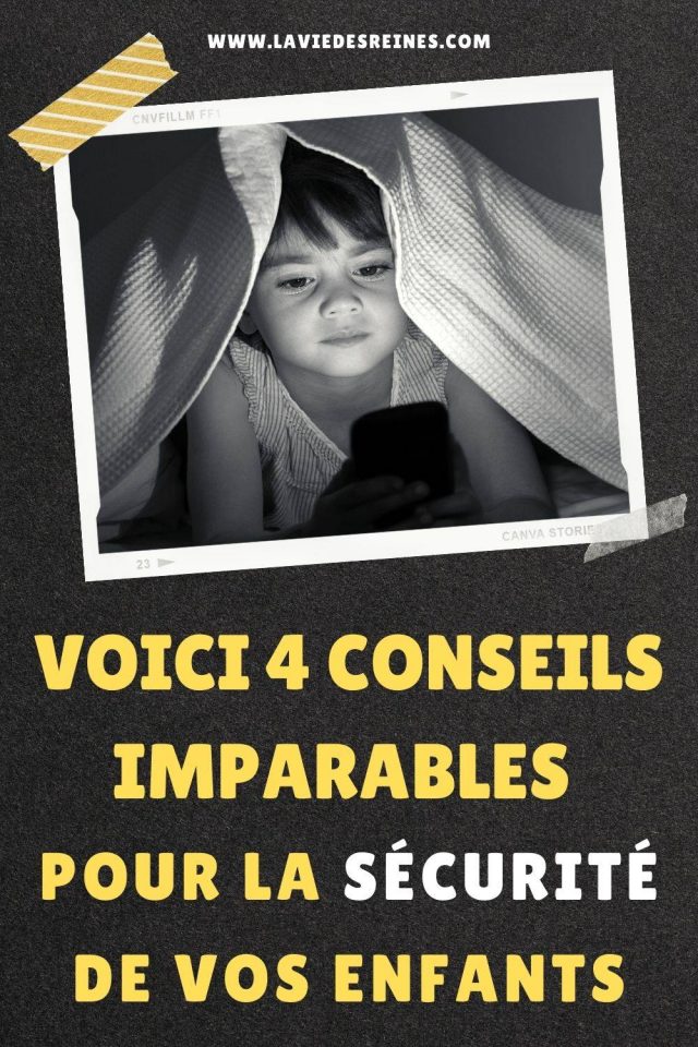 Voici 4 Conseils imparables pour la sécurité de vos enfants