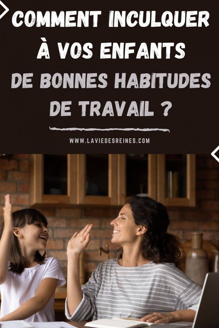 Comment inculquer à vos enfants de bonnes habitudes de travail