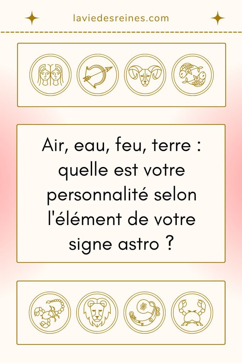 Air, eau, feu, terre : quelle est votre personnalité selon l'élément de ...