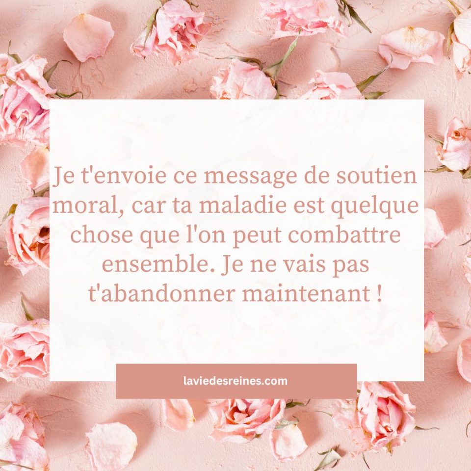 51 Beaux messages de soutien moral pour faire face à la maladie