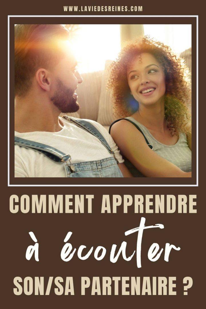 Comment apprendre à écouter son/sa partenaire