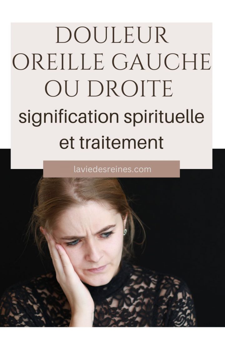 Douleur oreille gauche ou droite : signification spirituelle et traitement