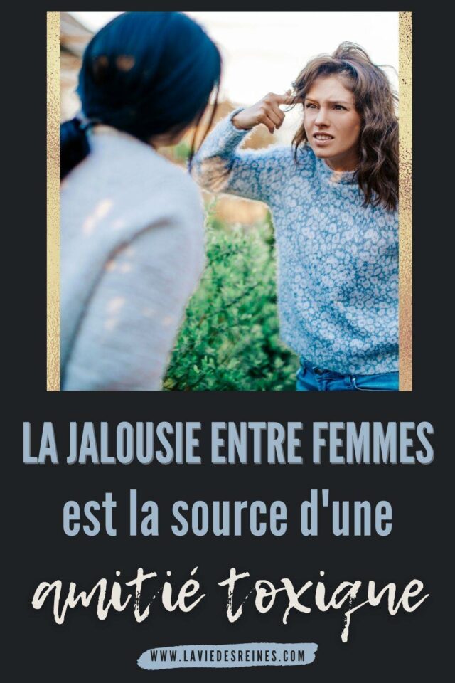 La jalousie entre femmes est la source d'une amitié toxique