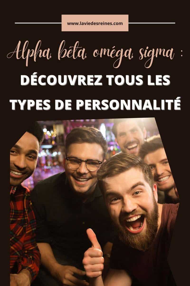 Alpha, bêta, oméga, sigma : découvrez tous les types de personnalité