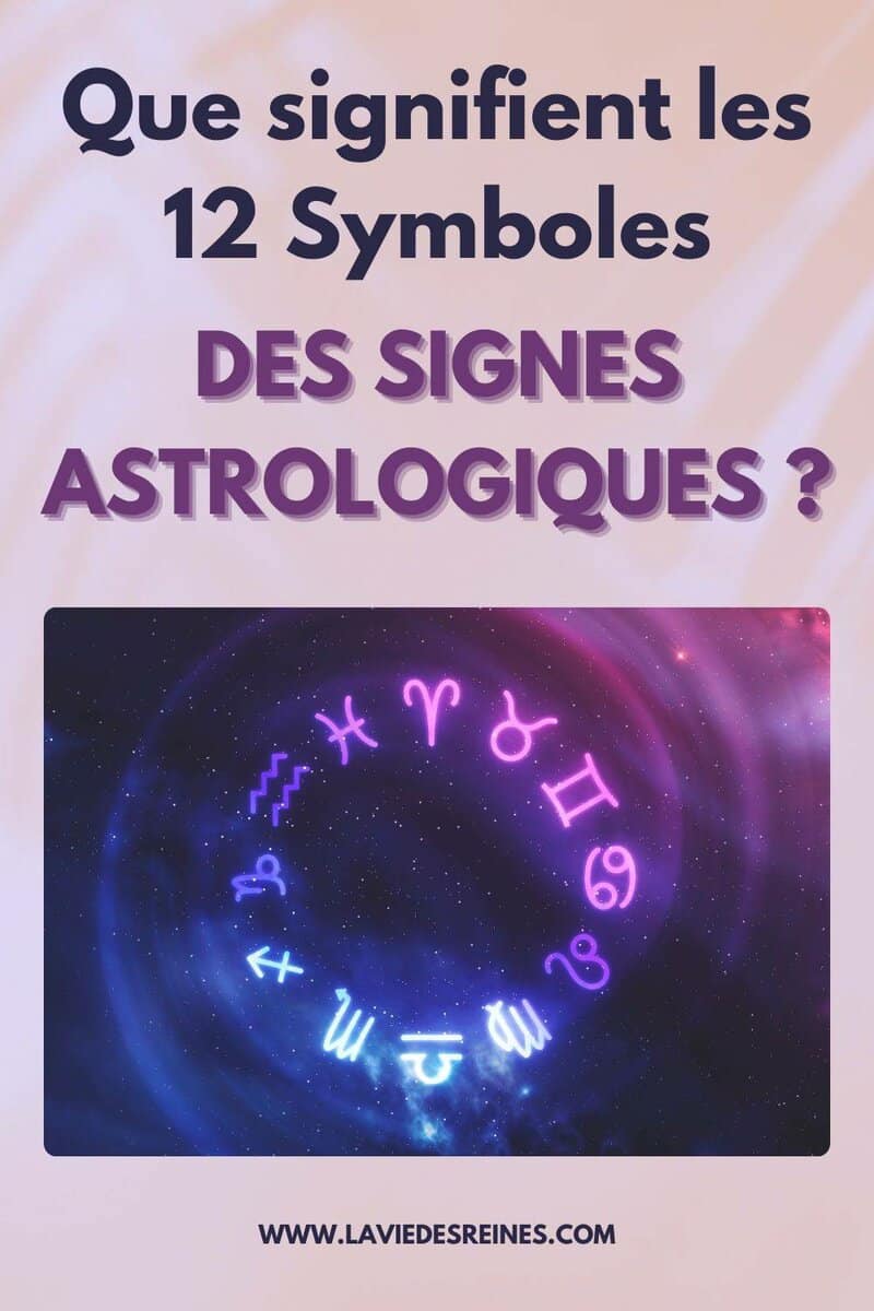 Que signifient les 12 Symboles des signes astrologiques