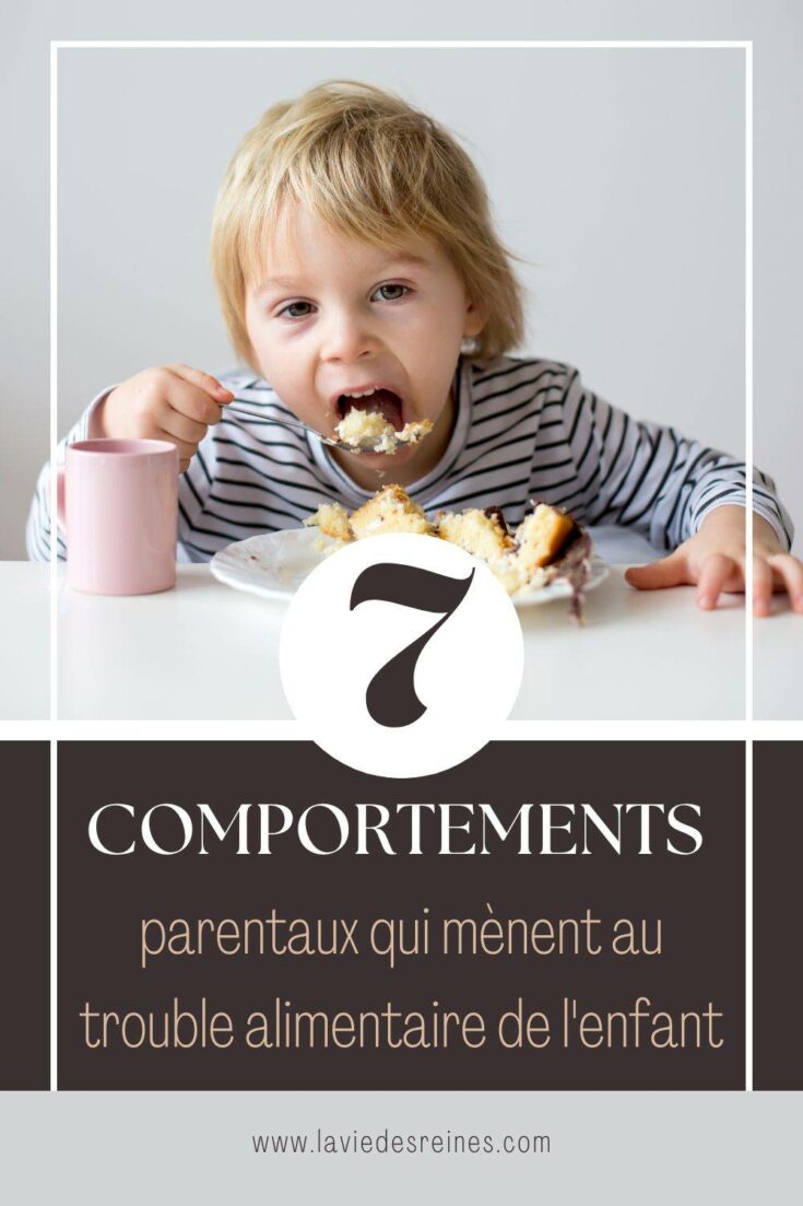 7 Comportements parentaux qui mènent au trouble alimentaire de l'enfant