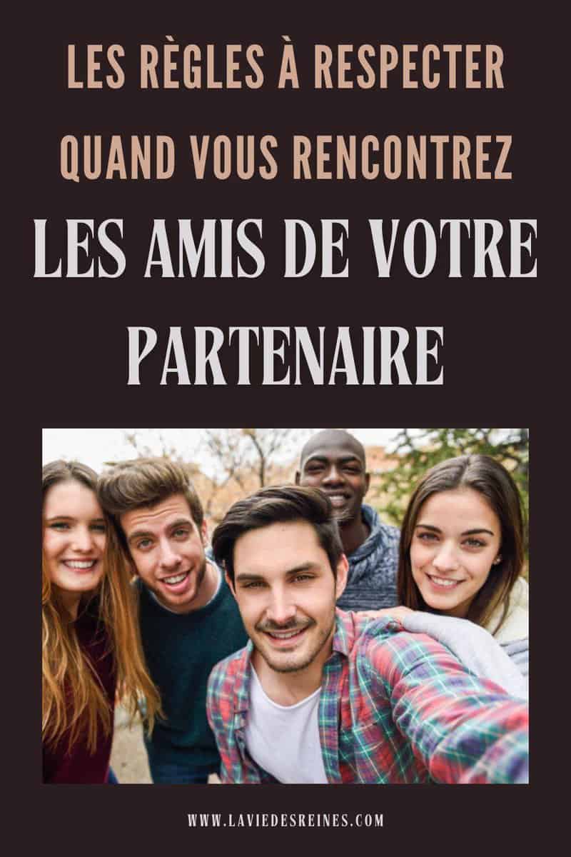 Les règles à respecter quand vous rencontrez les amis de votre partenaire