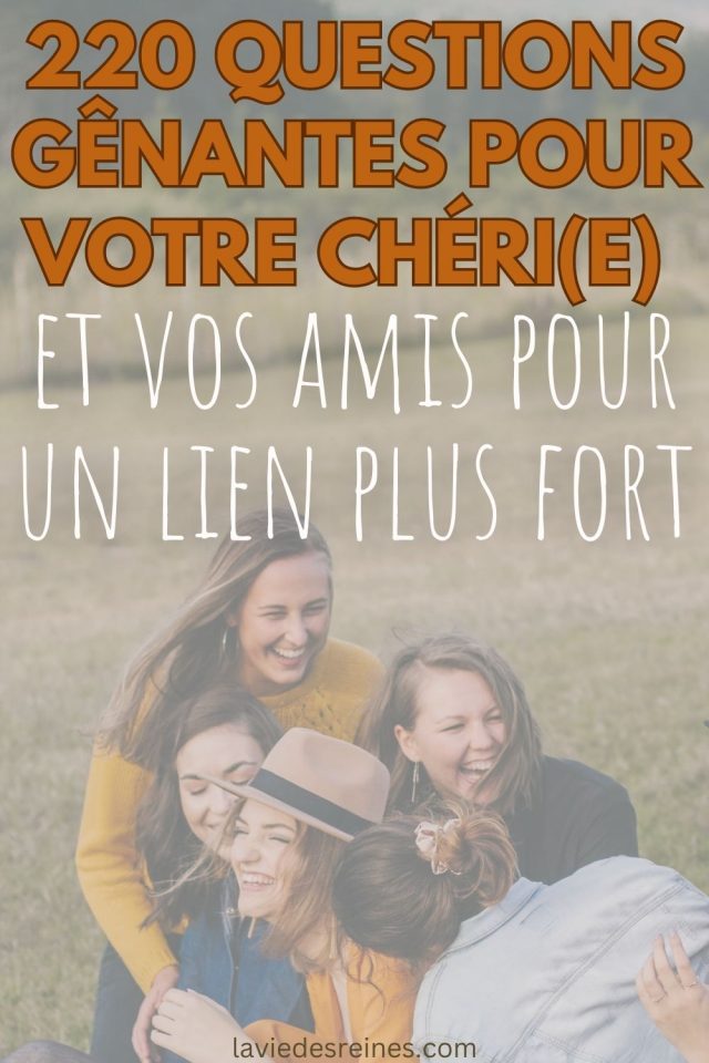 220 Questions gênantes pour votre chéri(e) et vos amis pour un lien ...