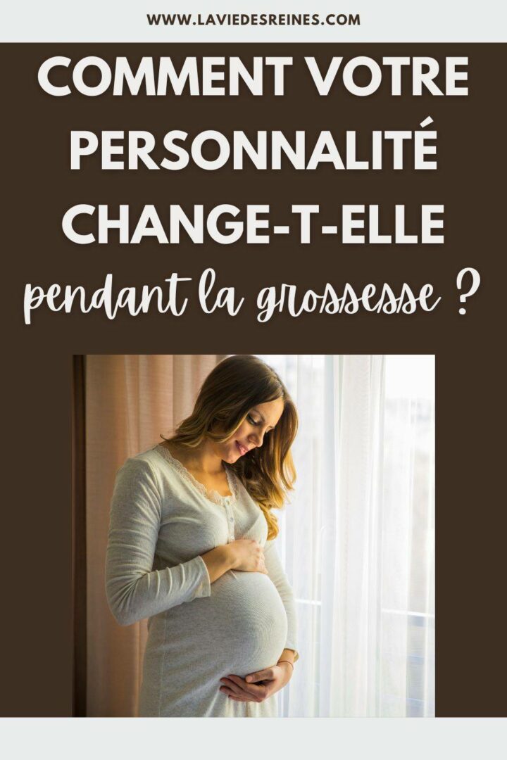 Comment votre personnalité change-t-elle pendant la grossesse