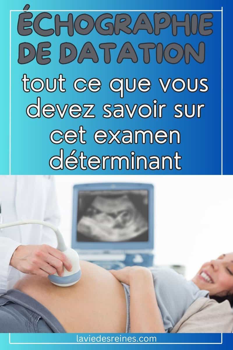 Échographie de datation : tout ce que vous devez savoir sur cet examen déterminant