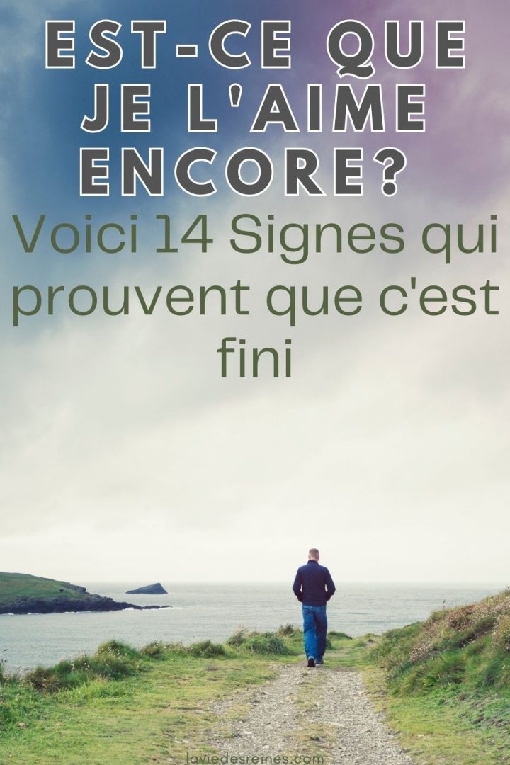 Est-ce que je l'aime encore ? Voici 14 Signes qui prouvent que c'est fini