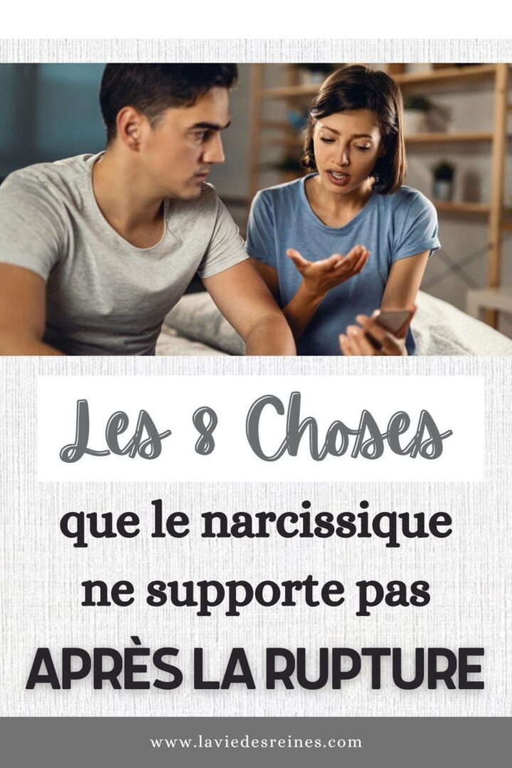 Les 8 Choses que le narcissique ne supporte pas après la rupture