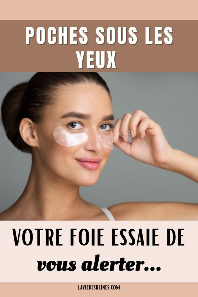 Poches sous les yeux : votre foie essaie de vous alerter...