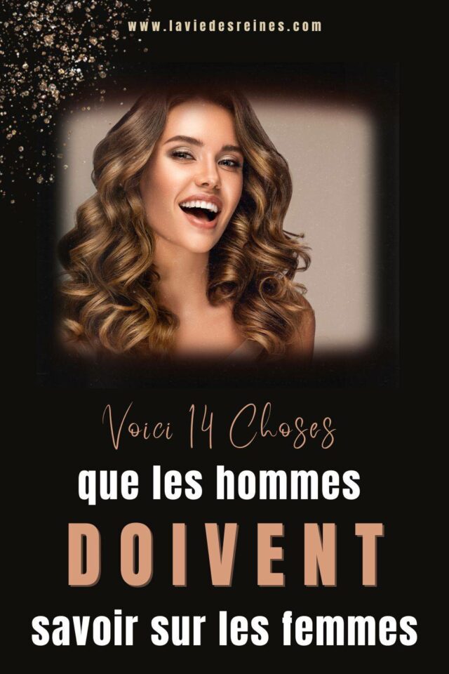 Voici 14 Choses que les hommes DOIVENT savoir sur les femmes
