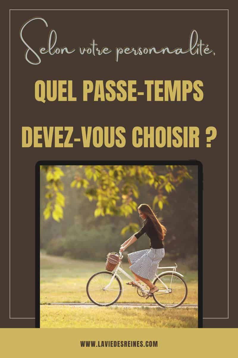 Selon votre personnalité, quel passe-temps devez-vous choisir