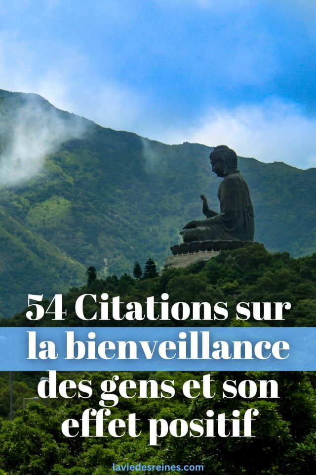 54 Citations sur la bienveillance des gens et son effet positif