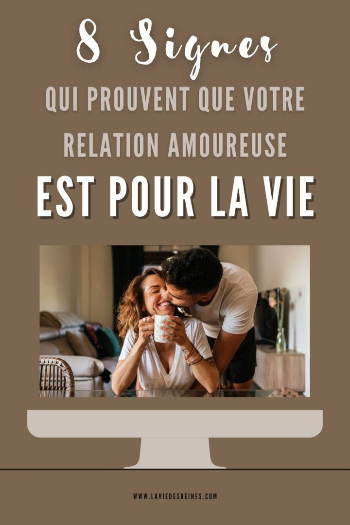 8 Signes qui prouvent que votre relation amoureuse est pour la vie