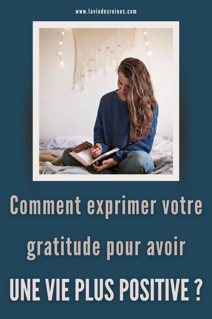 Comment exprimer votre gratitude pour avoir une vie plus positive