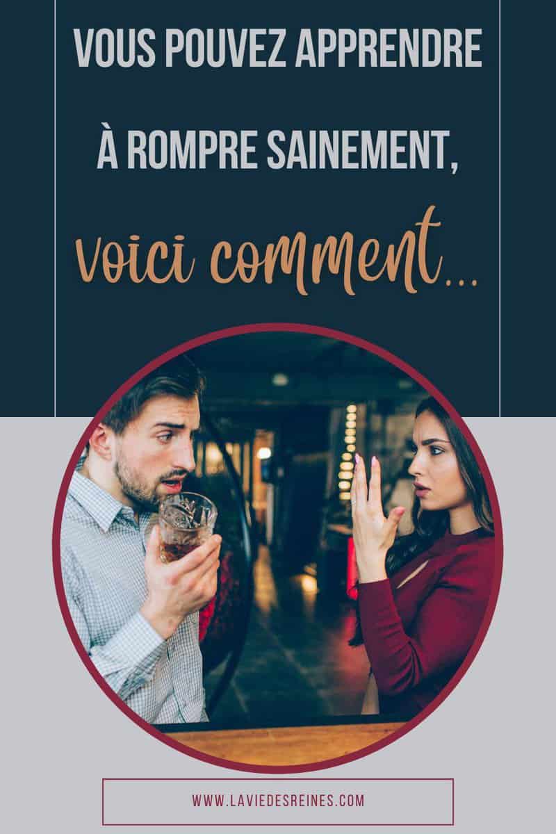 Vous pouvez apprendre à rompre sainement, voici comment...