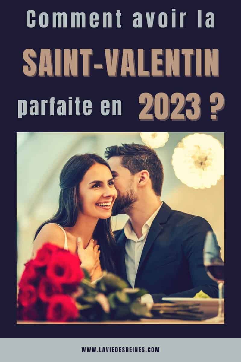 Comment avoir la Saint-Valentin parfaite en 2023