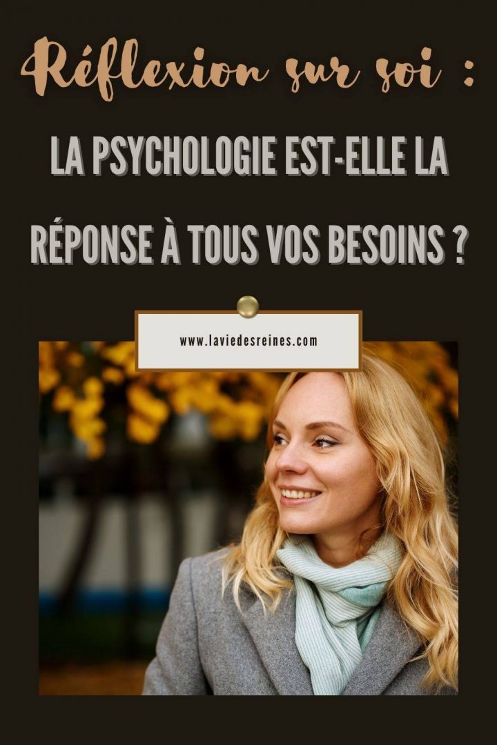Réflexion sur soi : la psychologie est-elle la réponse à tous vos besoins
