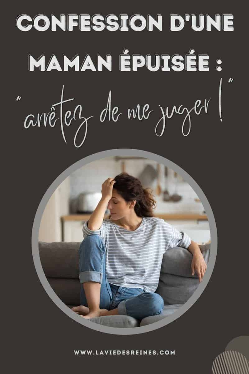 Confession Dune Maman épuisée Arrêtez De Me Juger