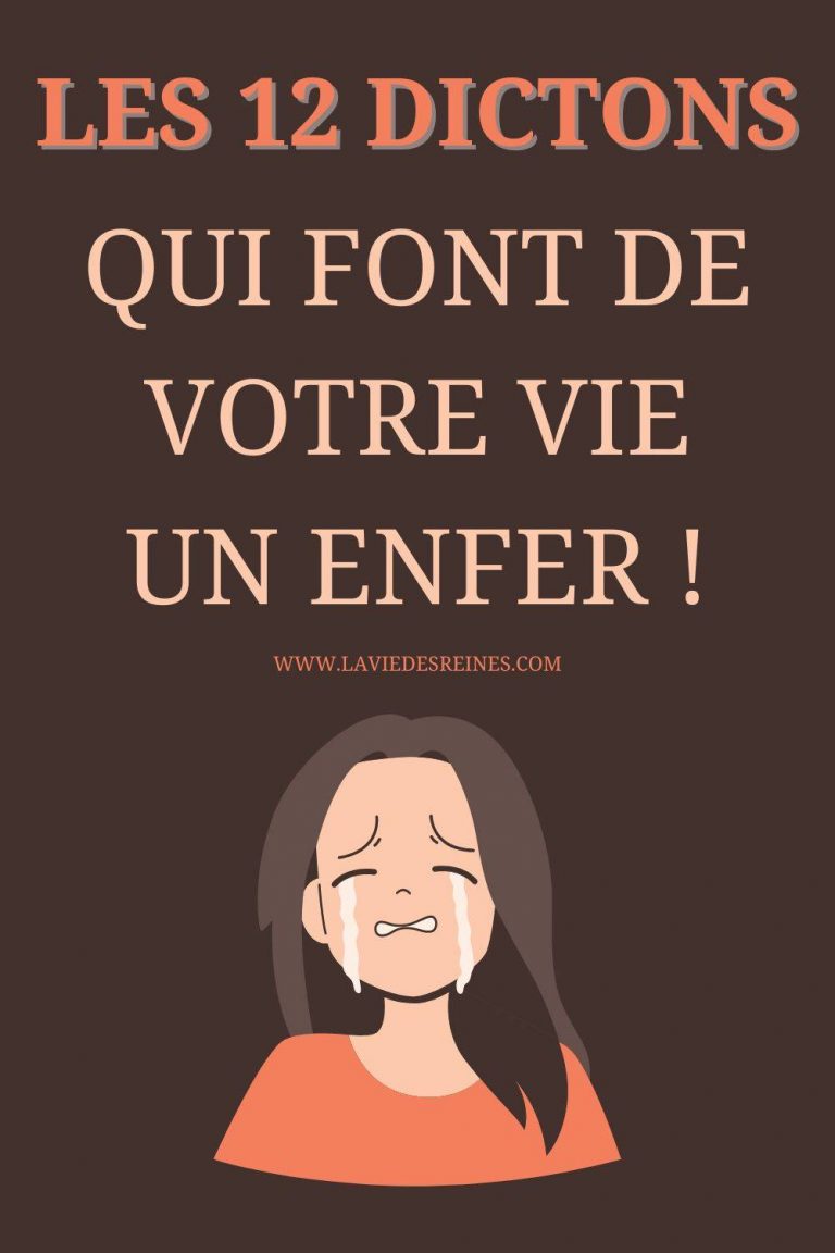 Les 12 Dictons qui font de votre vie un enfer