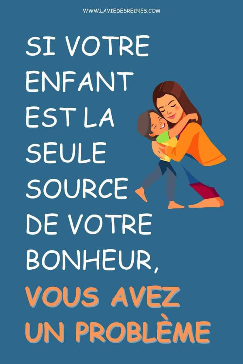 Si votre enfant est la seule source de votre bonheur, vous avez un problème