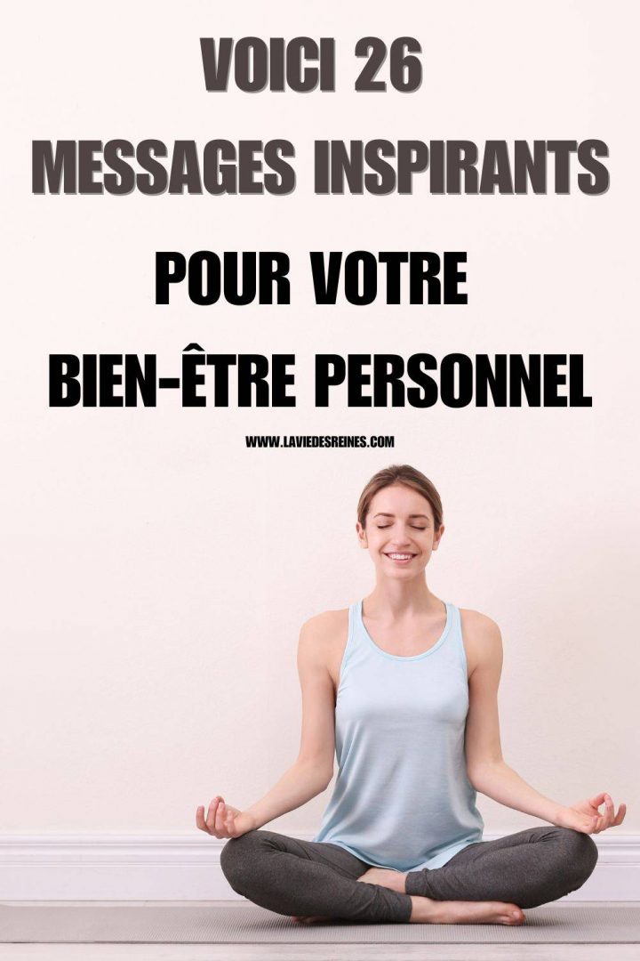 Voici 26 Messages inspirants pour votre bien-être personnel