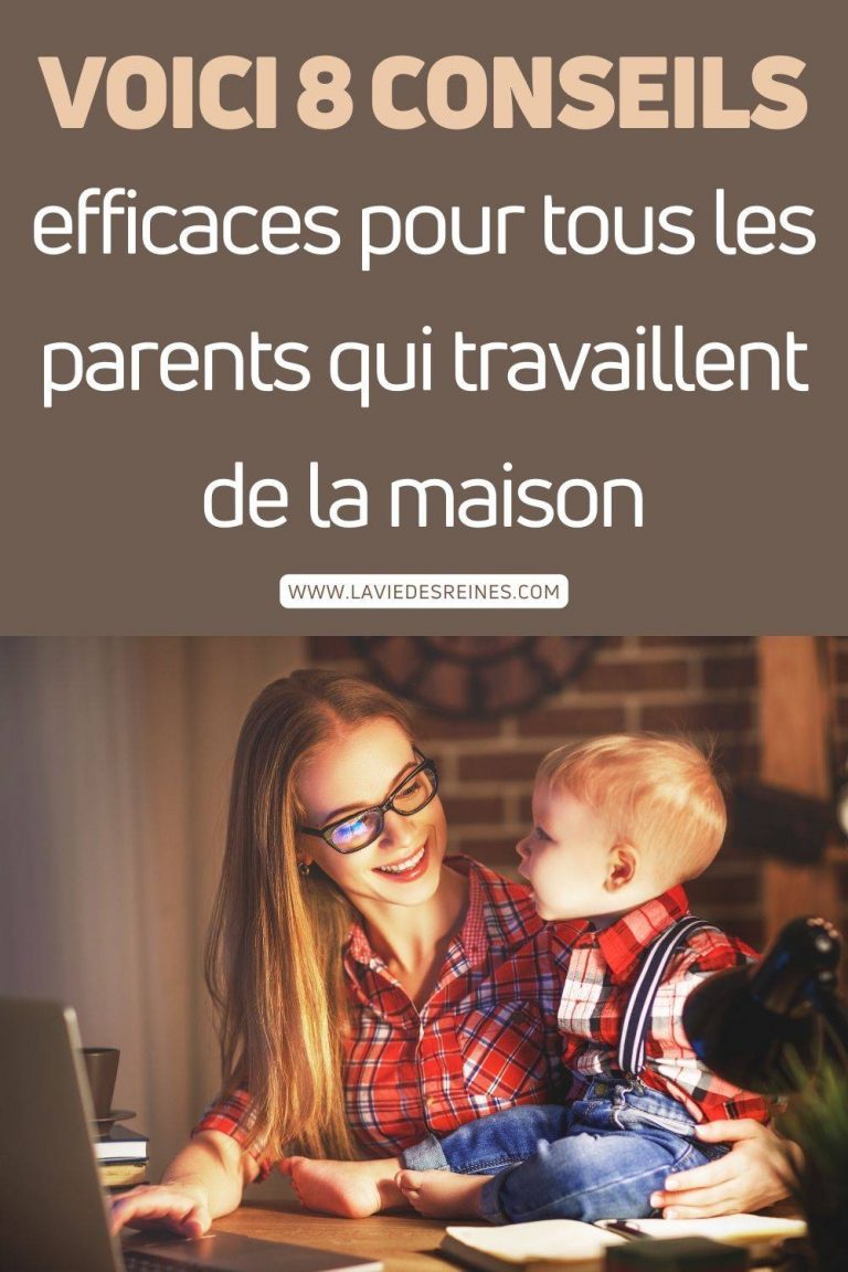 Voici 8 Conseils efficaces pour tous les parents qui travaillent de la ...