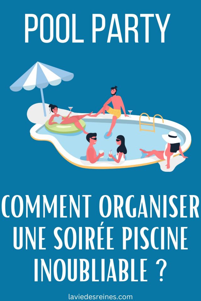 Pool party : comment organiser une soirée piscine inoubliable