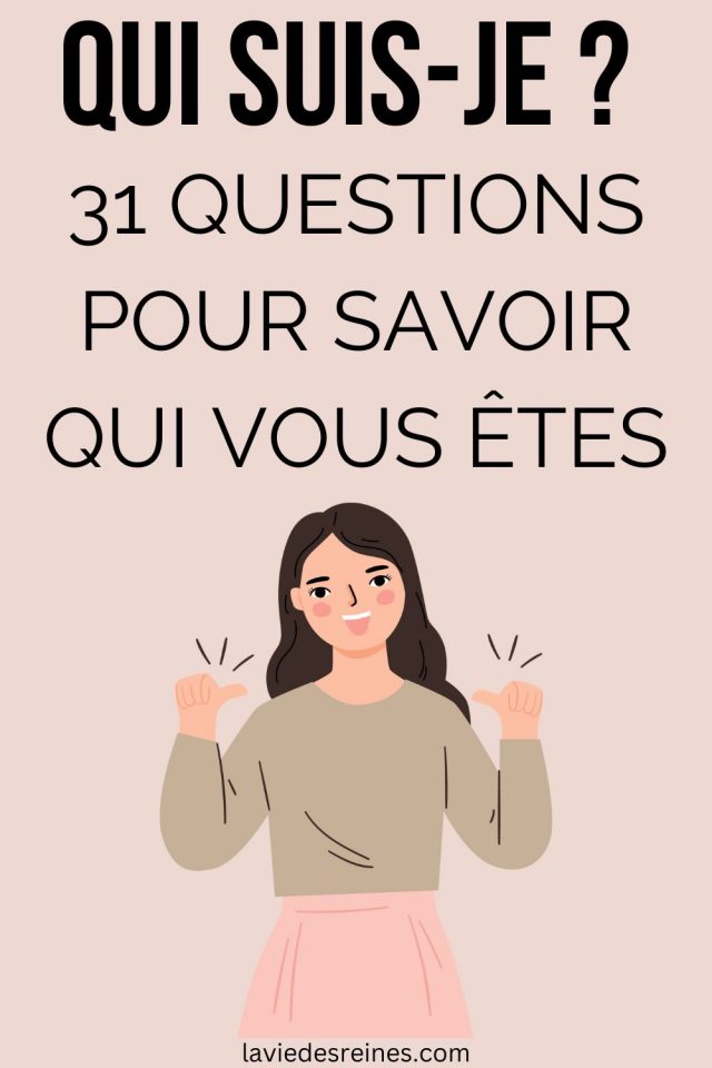 Qui suis-je ? 31 Questions pour savoir qui vous êtes