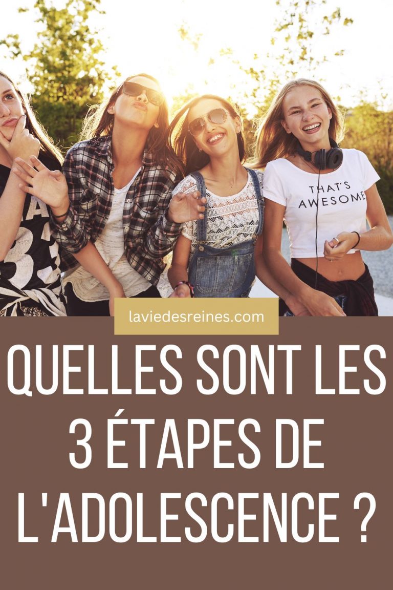 Quelles sont les 3 Étapes de l'adolescence