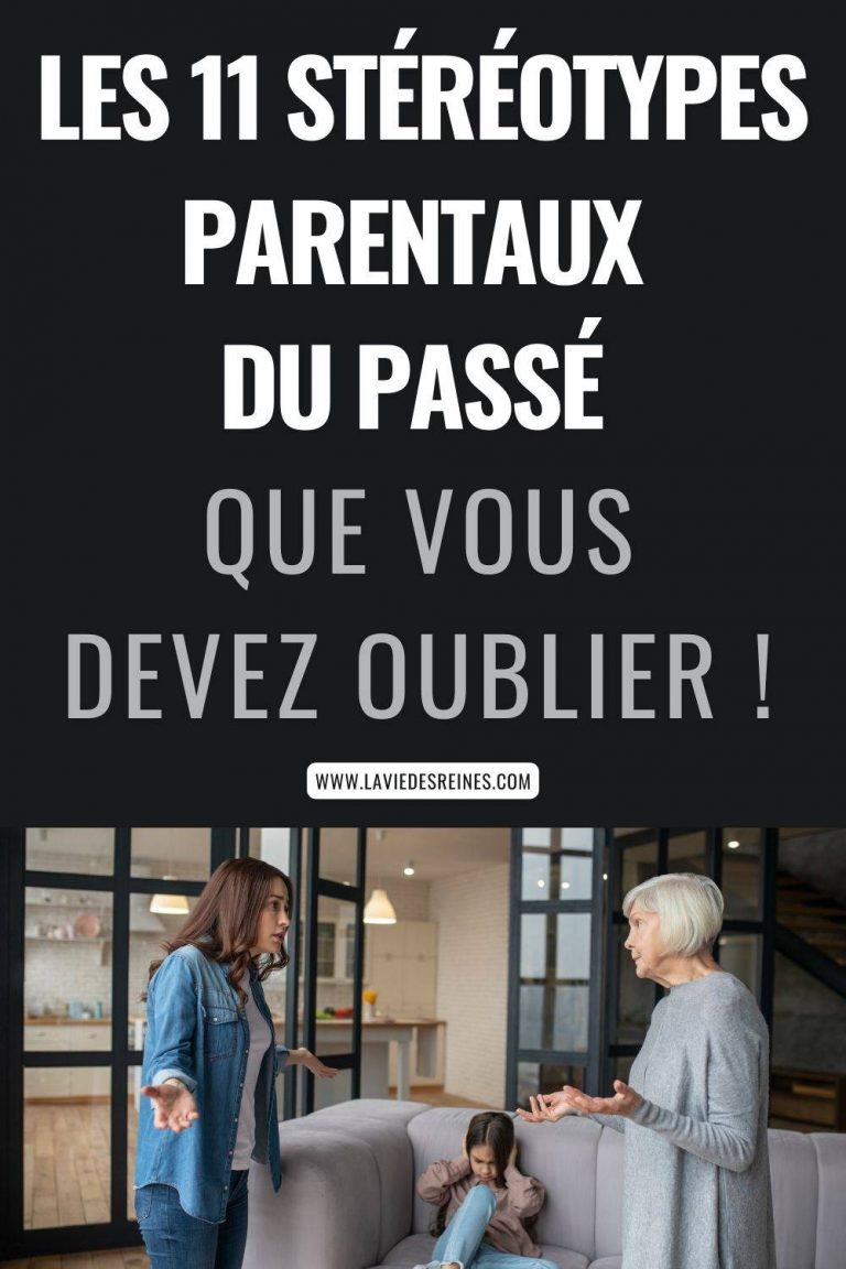 Les 11 Stéréotypes parentaux du passé que vous devez oublier