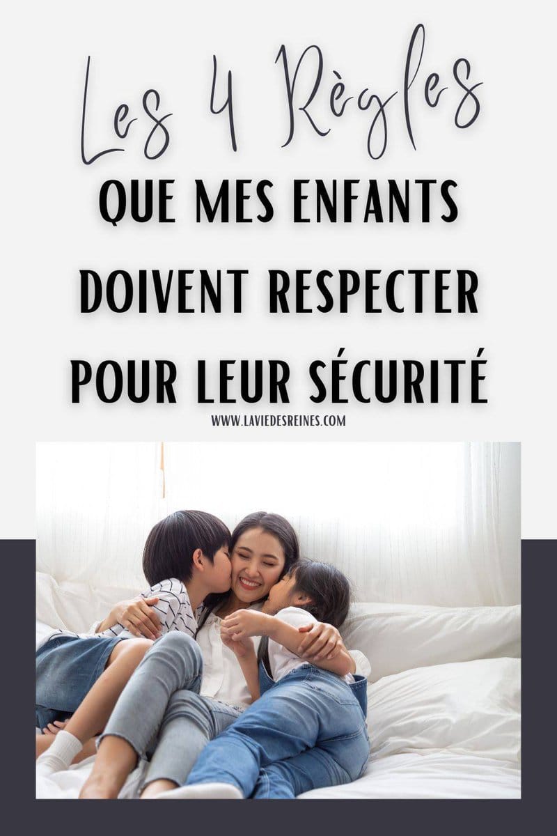 Les 4 Règles que mes enfants doivent respecter pour leur sécurité