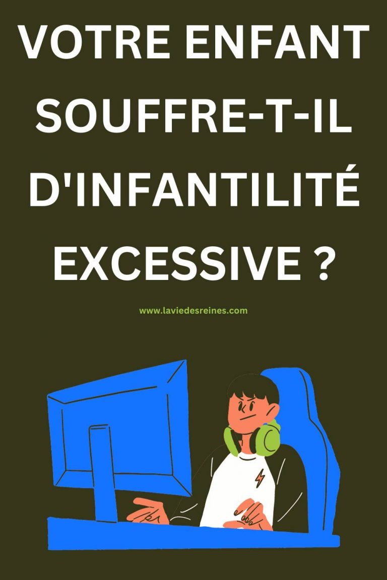 Votre enfant souffre-t-il d'infantilité excessive