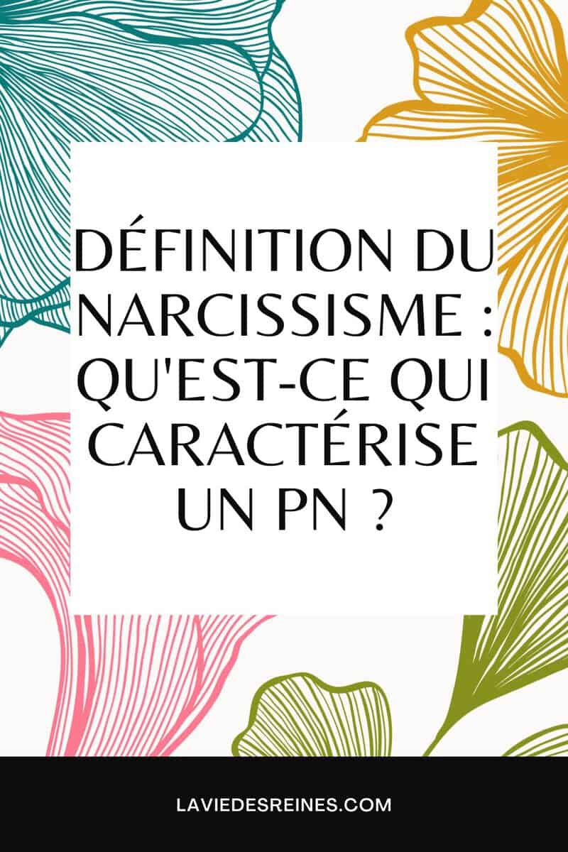 Définition du narcissisme : qu'est-ce qui caractérise un pn