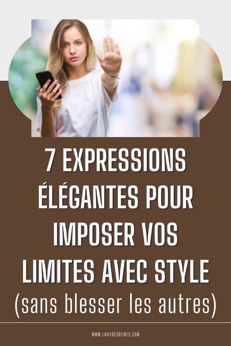 7 Expressions élégantes pour imposer vos limites avec style (sans ...