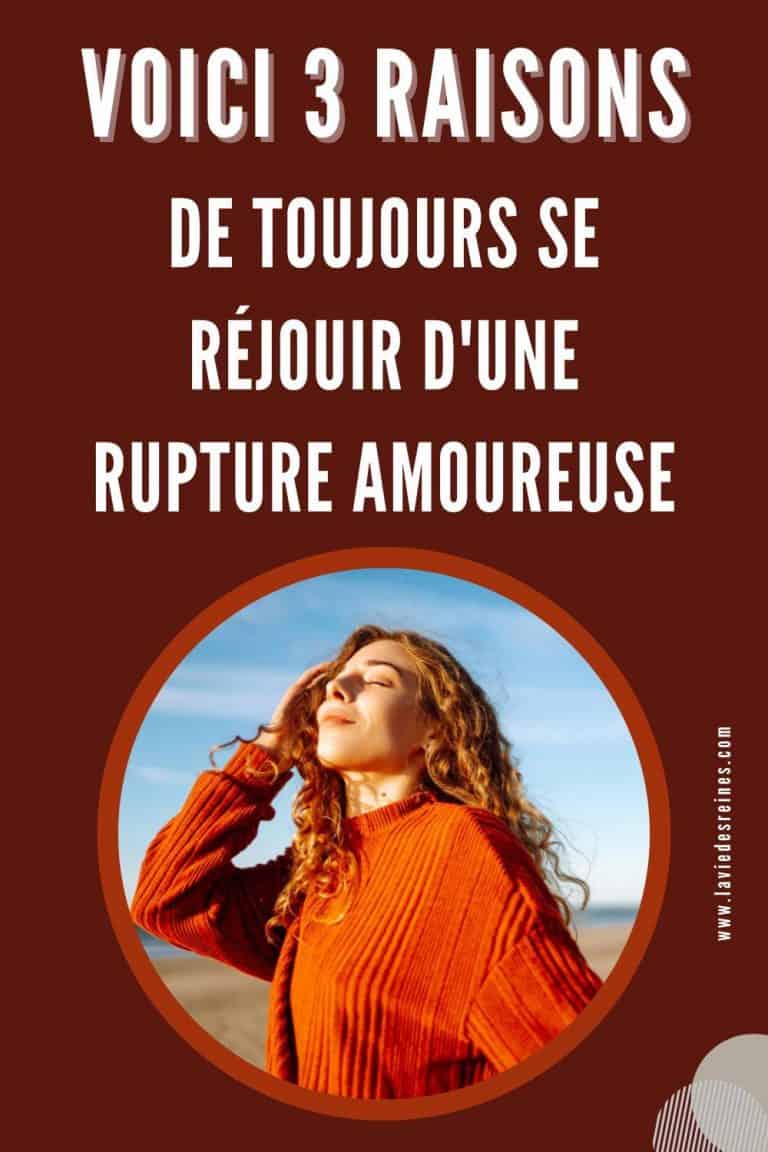 Voici 3 Raisons de toujours se réjouir d'une rupture amoureuse