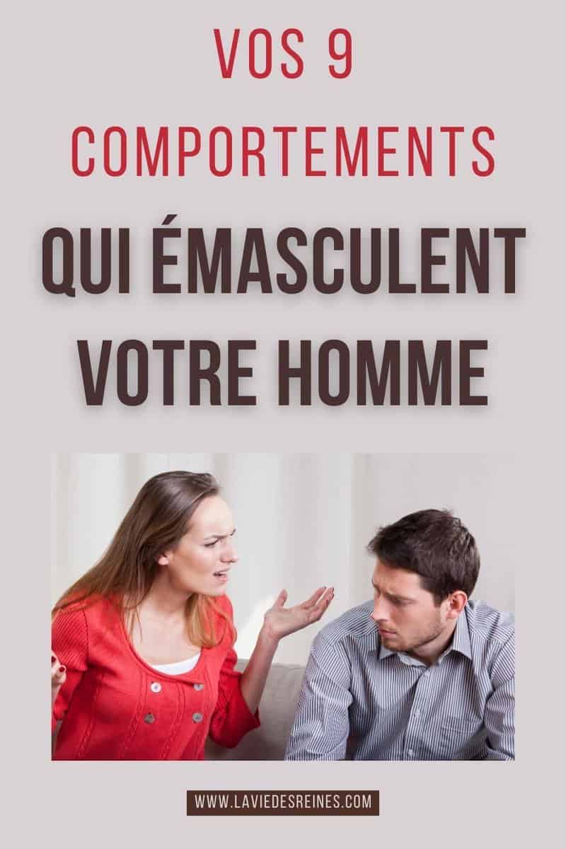 Vos 9 Comportements qui émasculent votre homme
